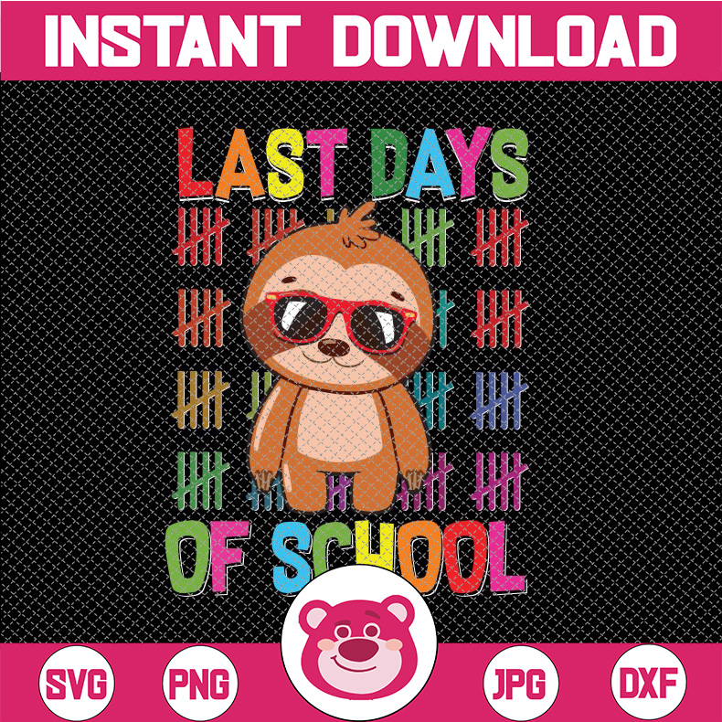 Happy Last Day of School Sloth Svg, Teacher Summer Break Svg - Inspire ...