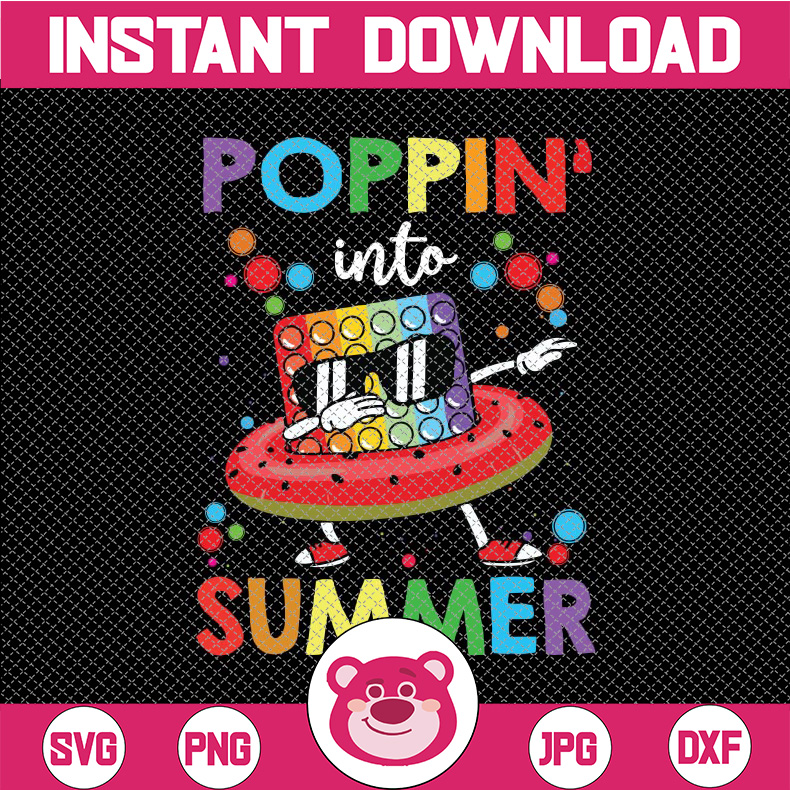 Poppin' Into Summer Svg, Dabbing Pop It Last Day Of School S | Inspire ...