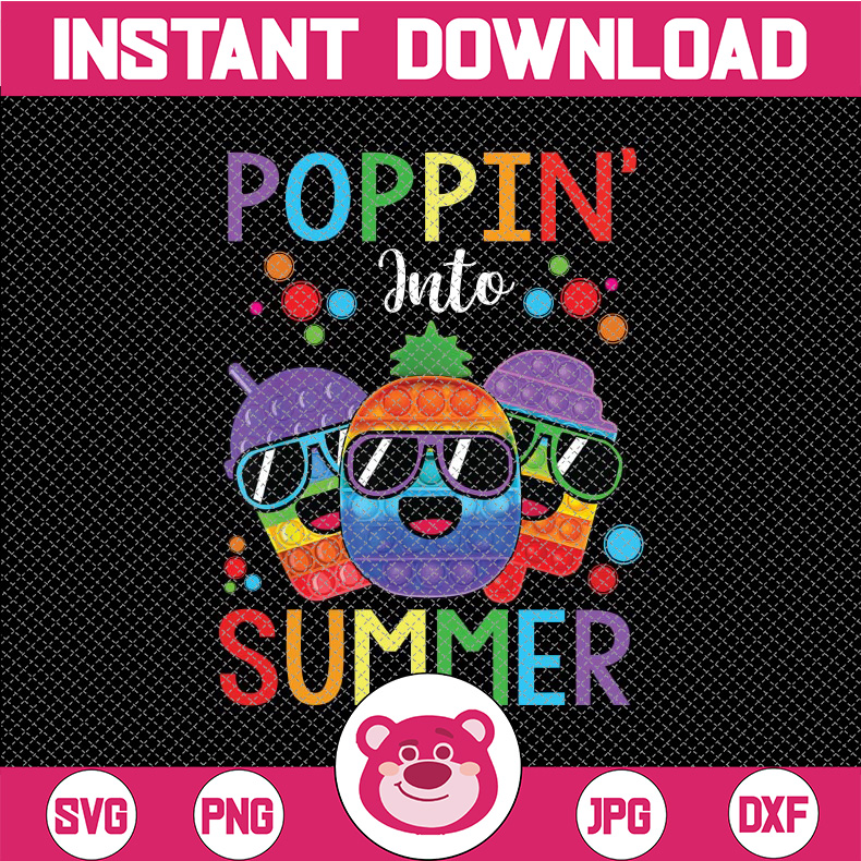 Poppin Into Summer Png, Pop It Last Day Of School Png, Summe - Inspire ...