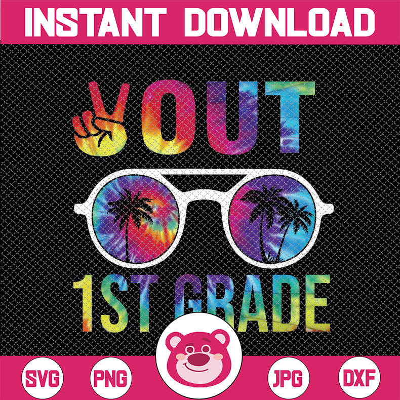 Peace Out 1st Grade Tie Dye Svg, Graduation Last Day Of Scho - Inspire ...