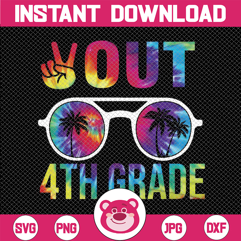 Peace Out 4th Grade Tie Dye Svg, Graduation Last Day Of Scho - Inspire ...