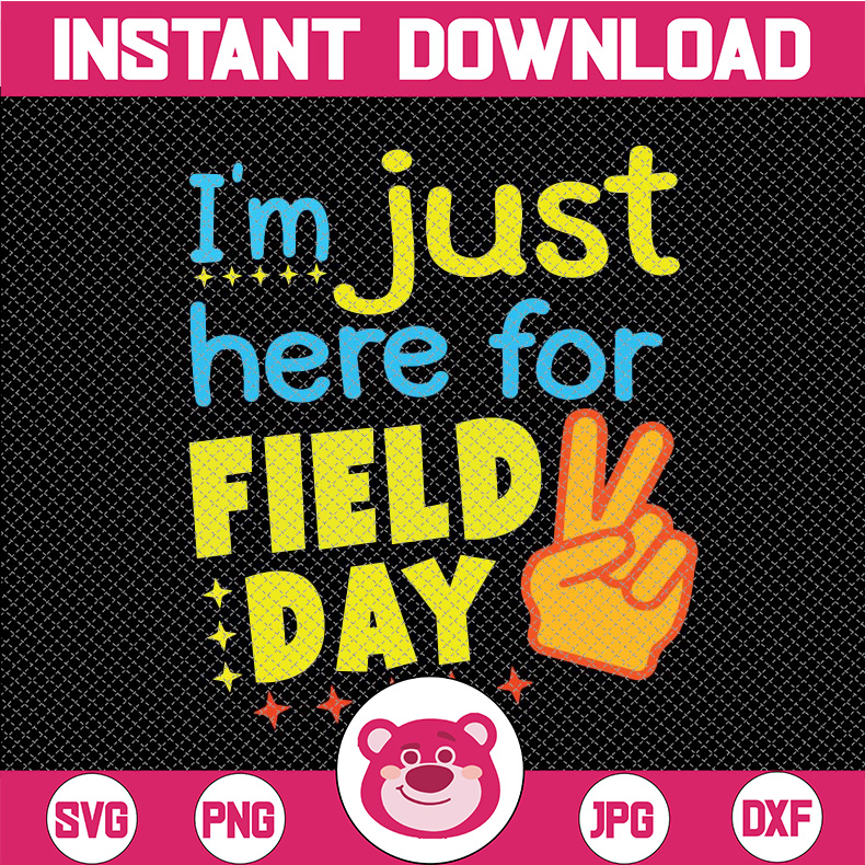 I'm Just Here For Field Day Svg, Happy Last Day Of School Sv | Inspire ...