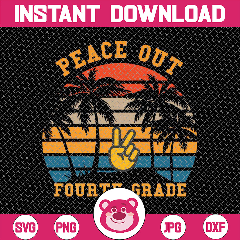 Peace Out Fourth Grade Svg, End of the year, Grade graduatio | Inspire ...