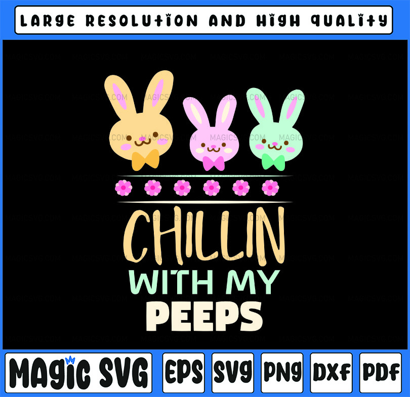 Chillin with my Peeps SVG, chilling, Easter, Cut file, Easte | Inspire ...