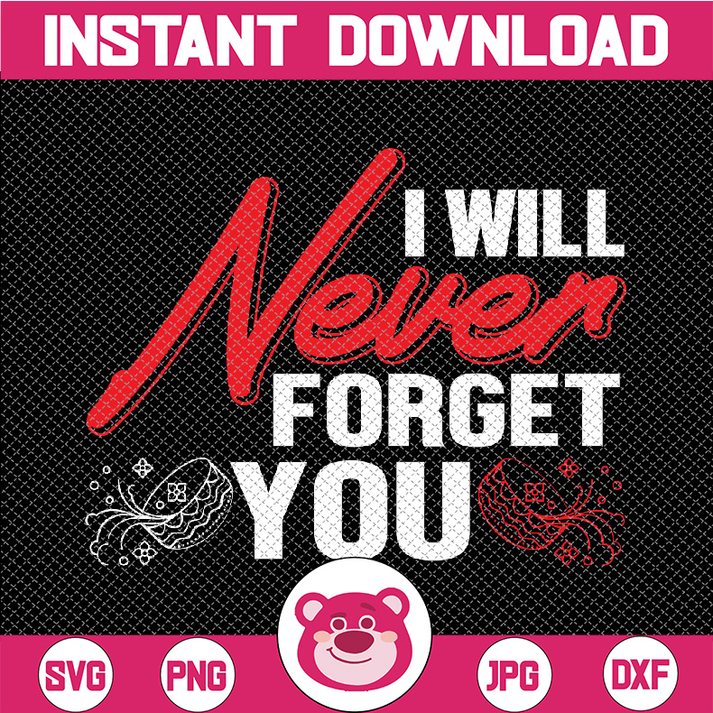 I Will Never Forget You SVG Cut File| commercial use | vecto | Inspire ...