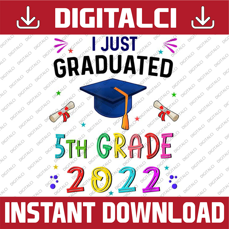I Just Graduated 5th grade graduation class 2022 Graduate La | Inspire ...