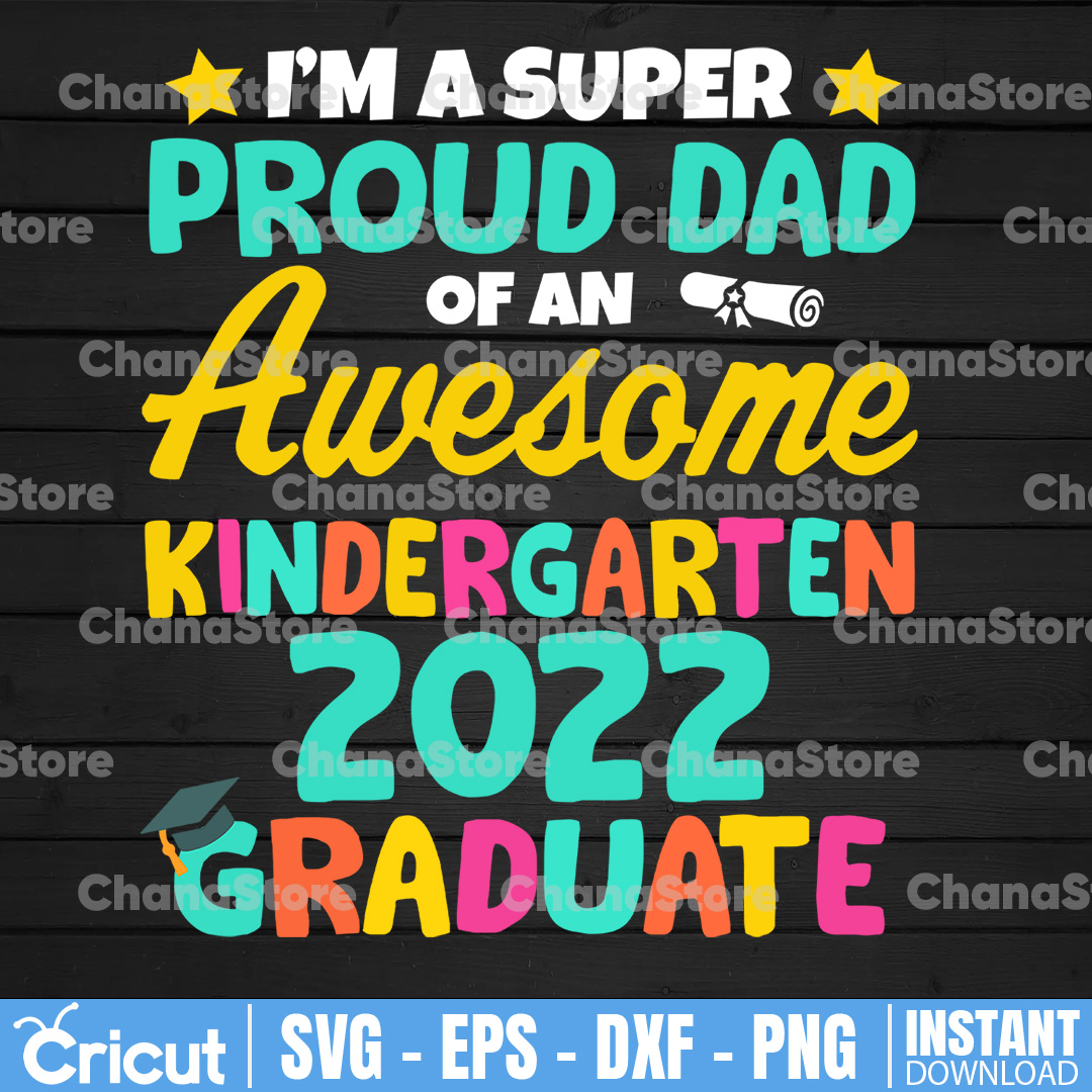 Proud Dad Class Of 2022 Kindergarten Graduation Svg, Father' | Inspire ...