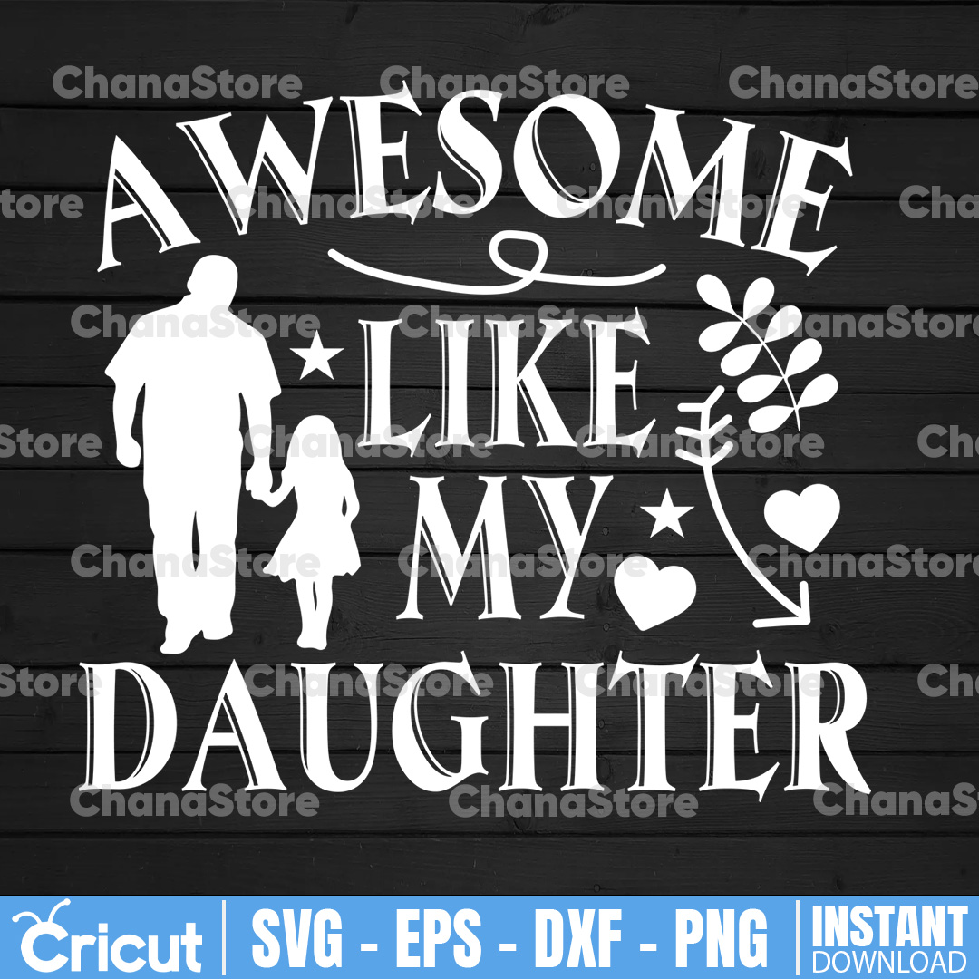 Awesome Like My Daughter Svg, Dad Daughter Svg, Dad of Daugh | Inspire ...