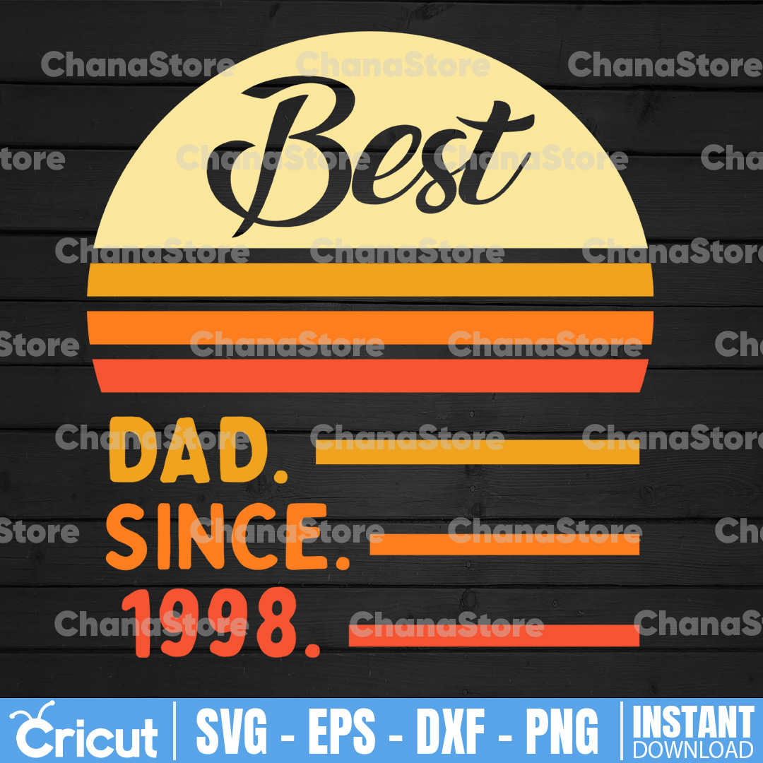 Best dad since 1998 Svg, father's day from son daughter Svg, | Inspire ...