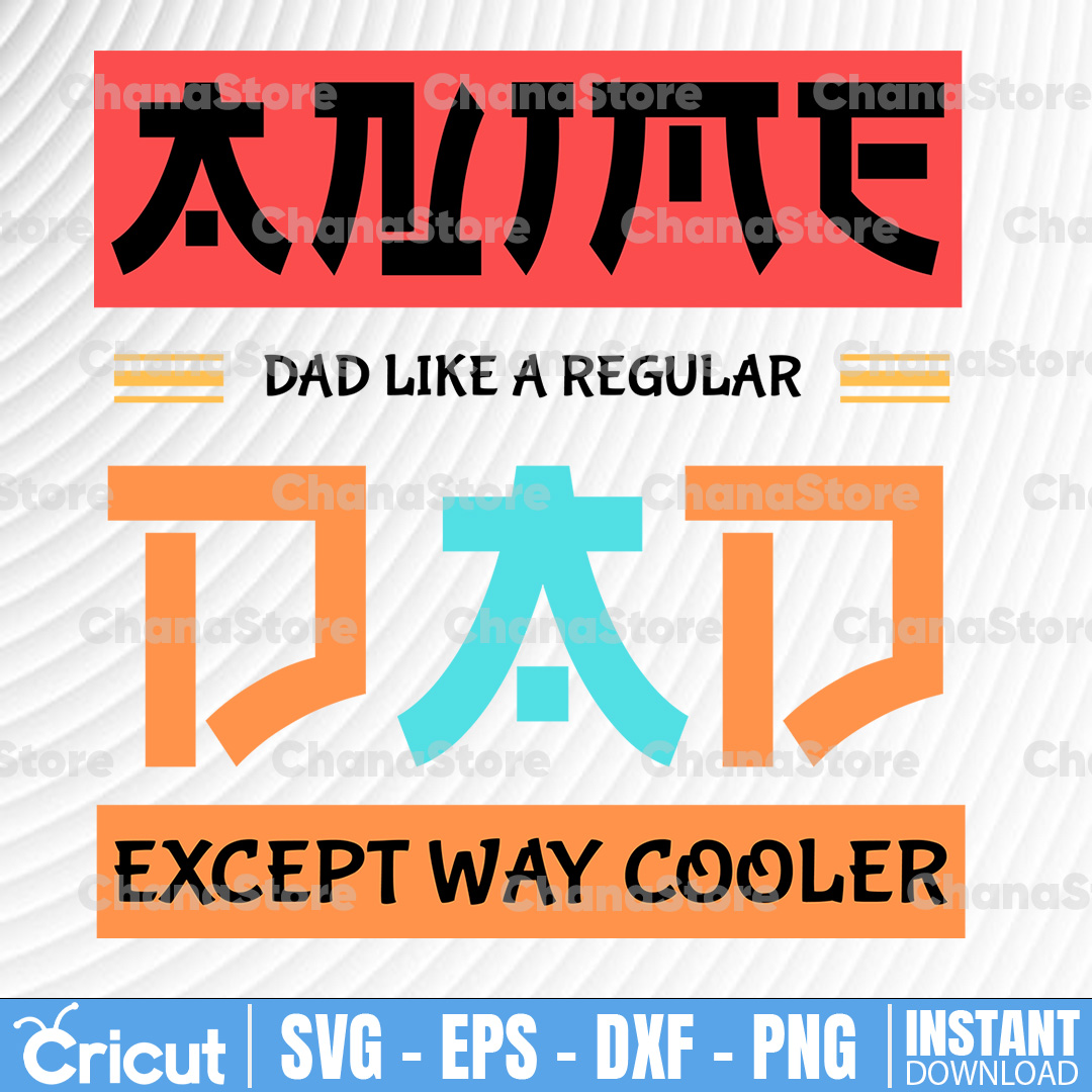 Anime Otaku Funny Father's Day Anime Svg, Dad Except Way Coo - Inspire ...