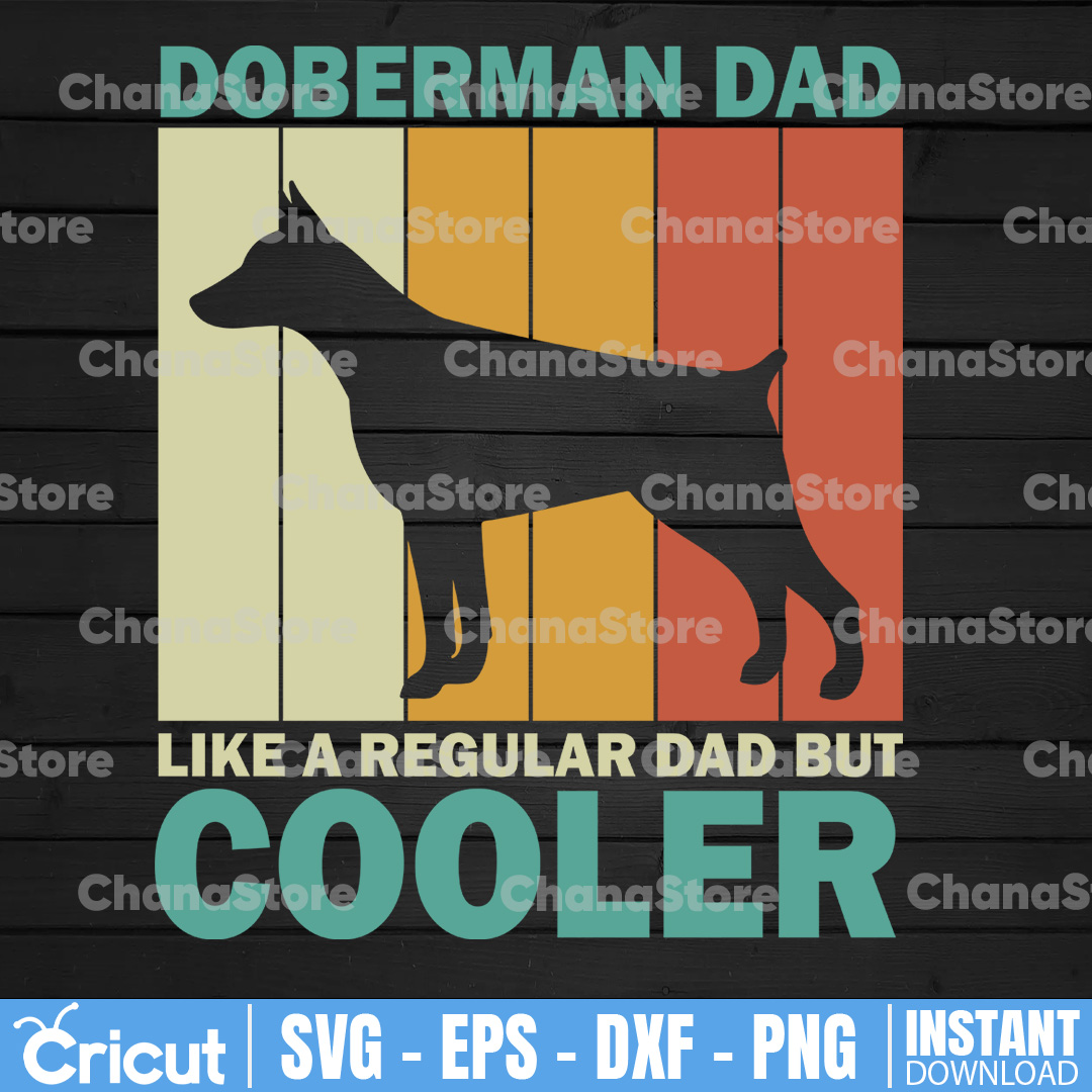 Doberman Dad Like A Regular Dad Svg, Father's Day Svg | Inspire Uplift