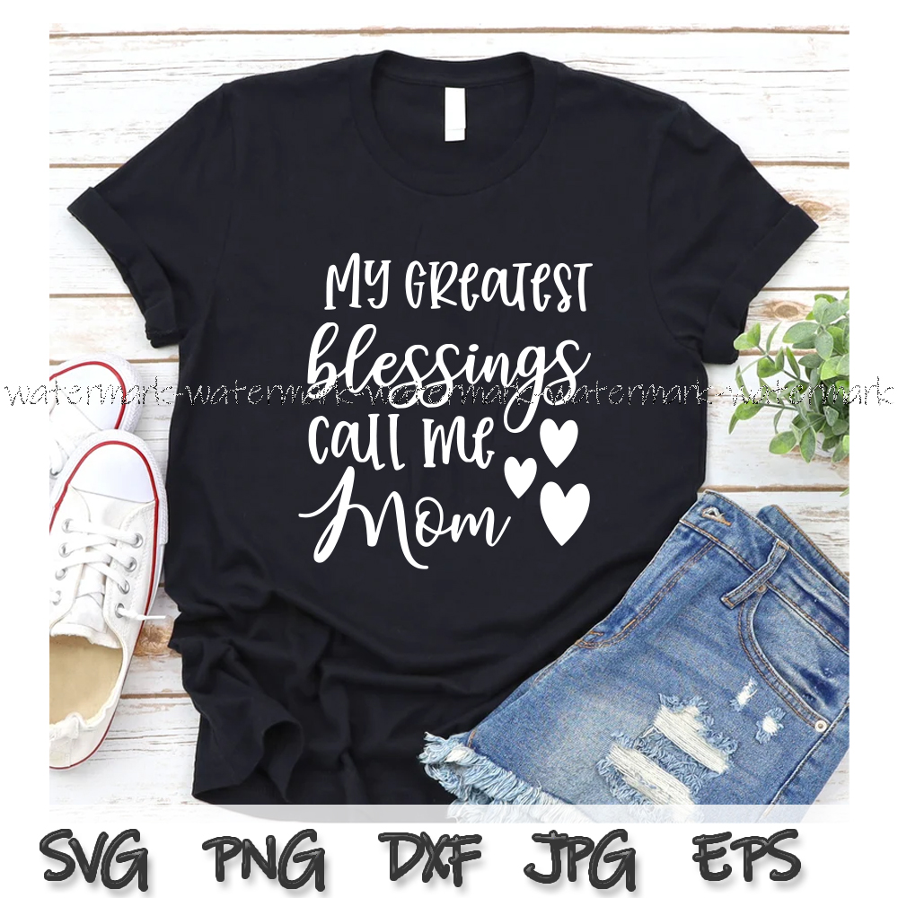 My Greatest Blessing Call me Mom Svg, Mothers Day Gift, Mom | Inspire ...