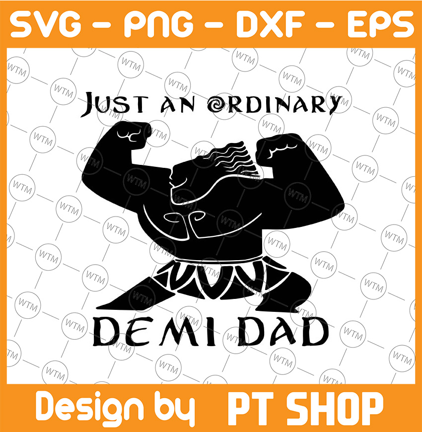 Just an Ordinary Demi Dad, Demi Dad svg, Walt Disney Quotes - Inspire ...