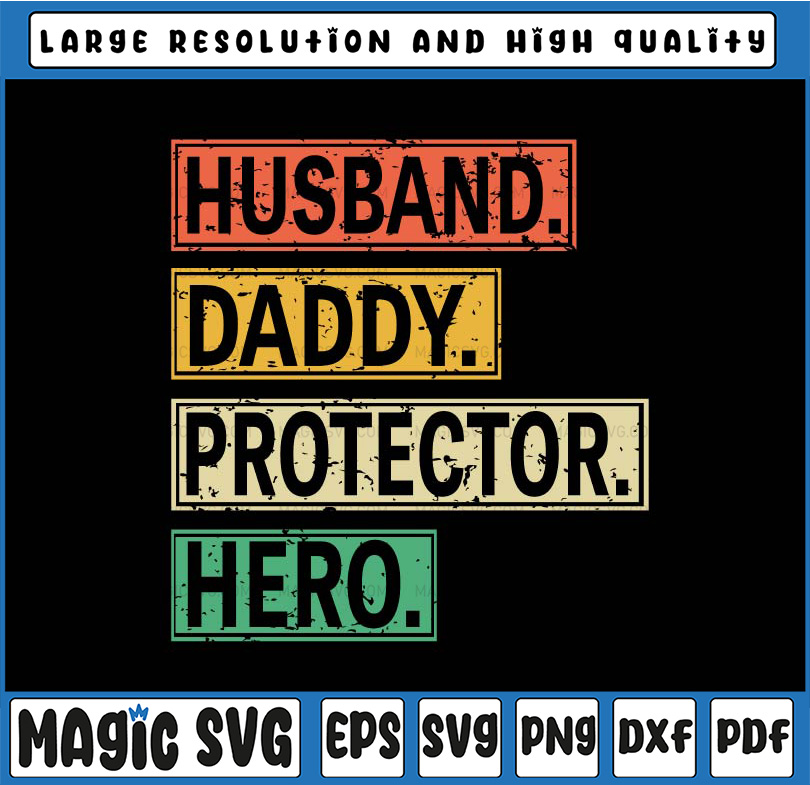 Husband Daddy Protector Dad Hero Svg, Father's Day Svg, Dad | Inspire ...