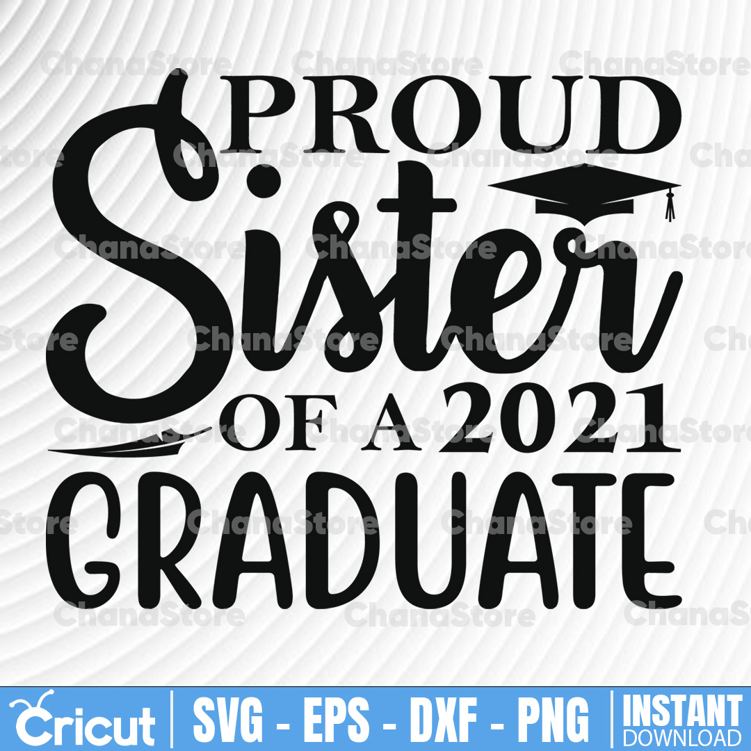Graduation SVG, Proud Sister Of A 2021 Graduate SVG, Graduat | Inspire ...