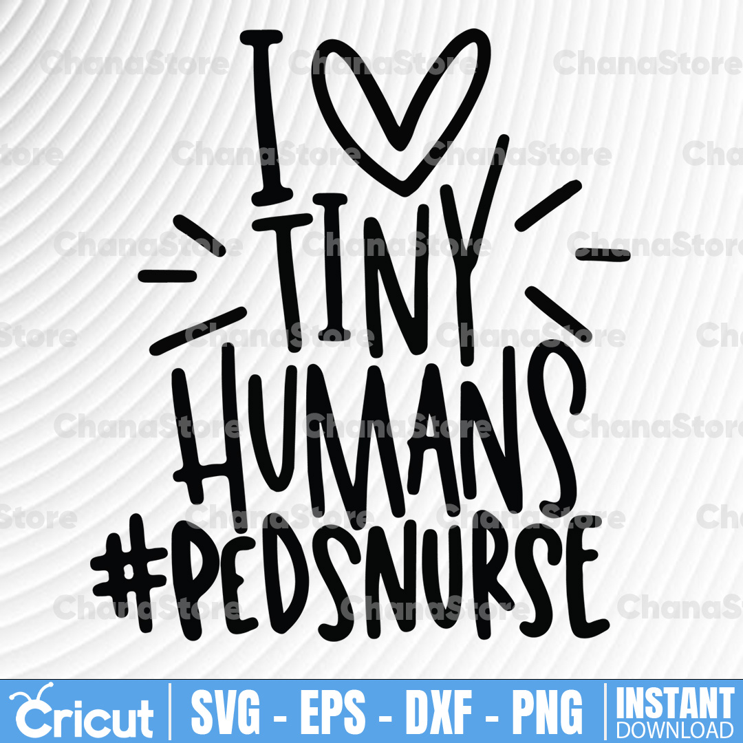 Peds Nurse SVG, I Heart Tiny Humans SVG, Pediatric Nurse SVG | Inspire ...