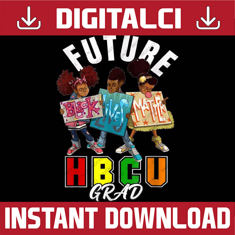 Future HBCU Grad Girl Graduation Historically Black Last Day - Inspire ...