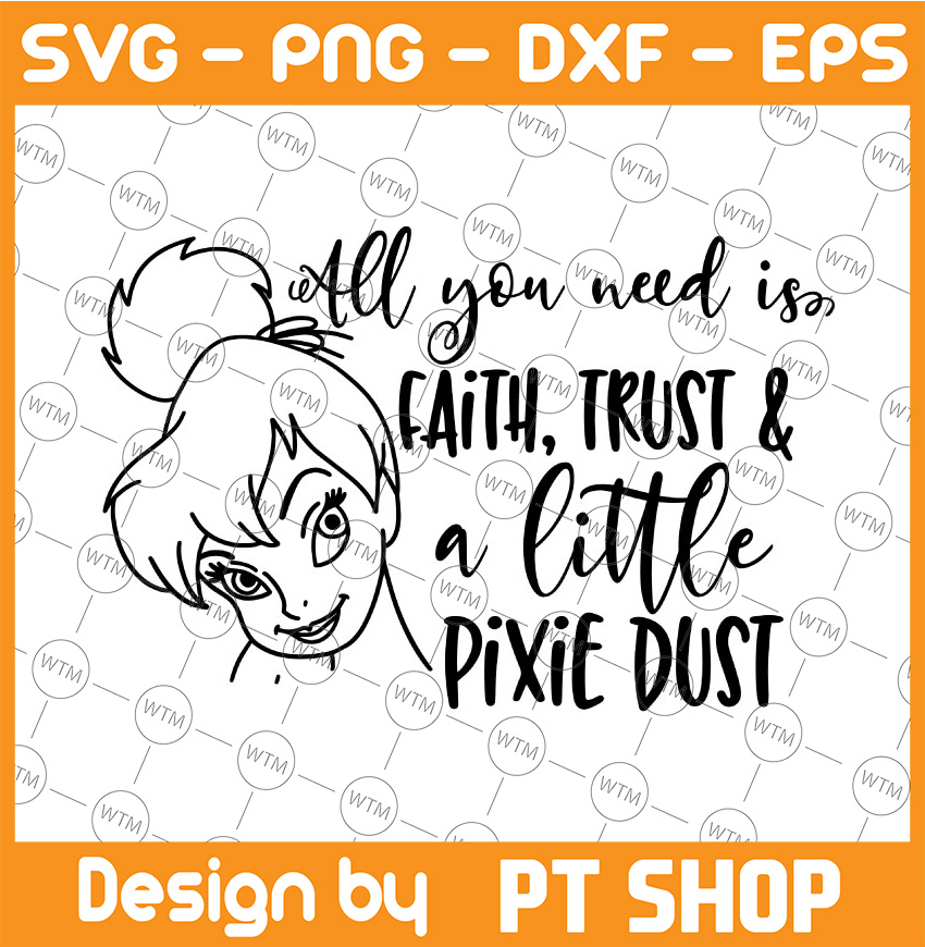 All you need is faith, trust and a little pixie dust svg, Ti | Inspire ...