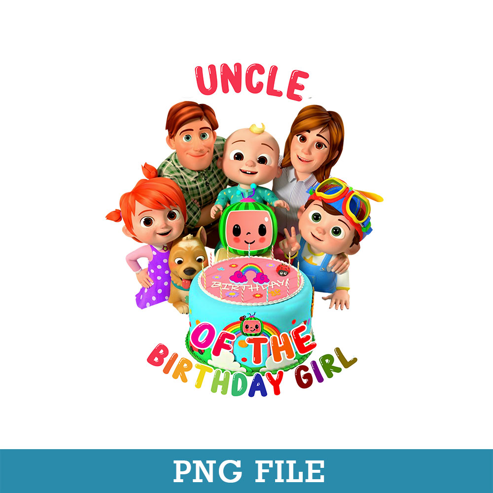 Uncle Of The Birthday Girl Png, Cocomelon Birthday Girl Png, | Inspire ...
