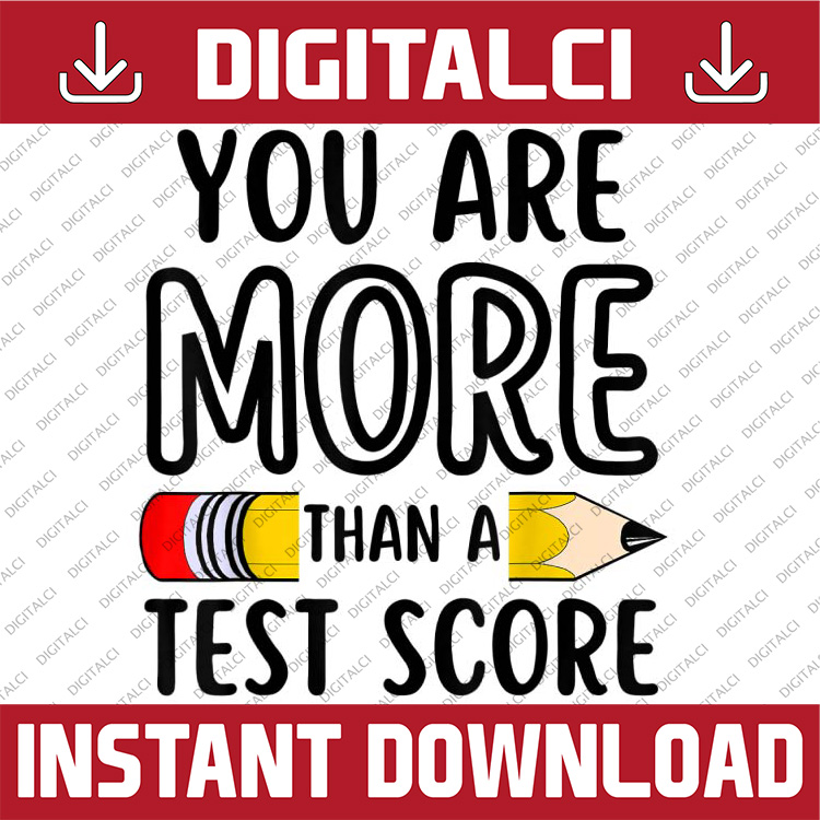 You Are More Than A Test Score Teacher Test Day Last Day Of | Inspire ...