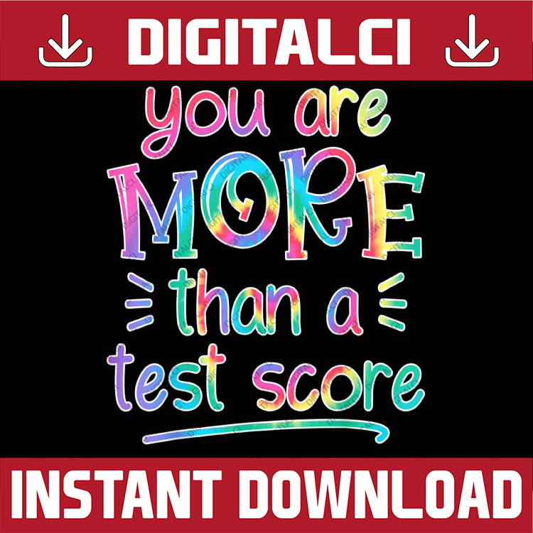 You Are More Than A Test Score Tie Dye Teacher Testing Day L | Inspire ...