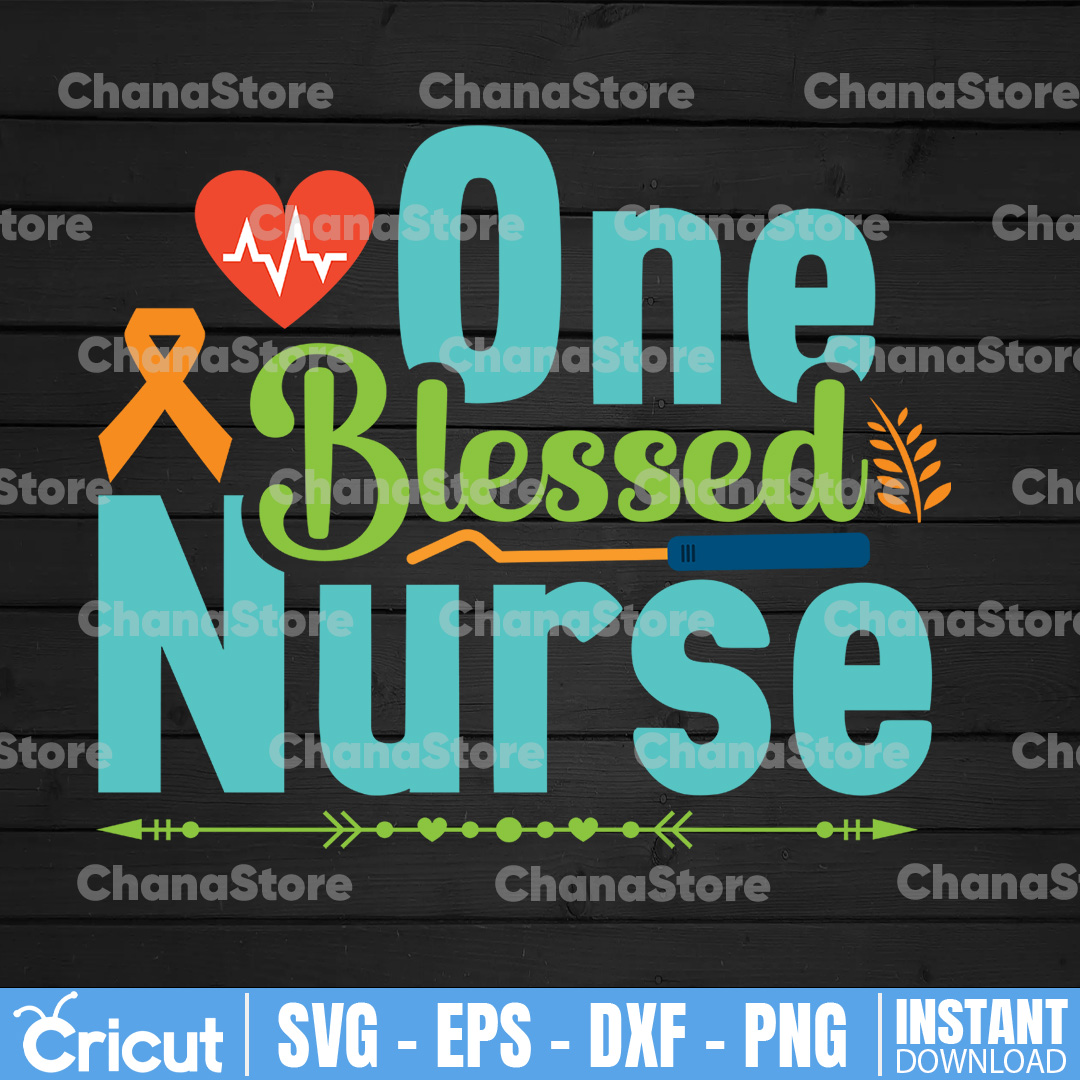 One Blessed Nurse Svg, Quote Nursing Medical, Thankful, Gift | Inspire ...