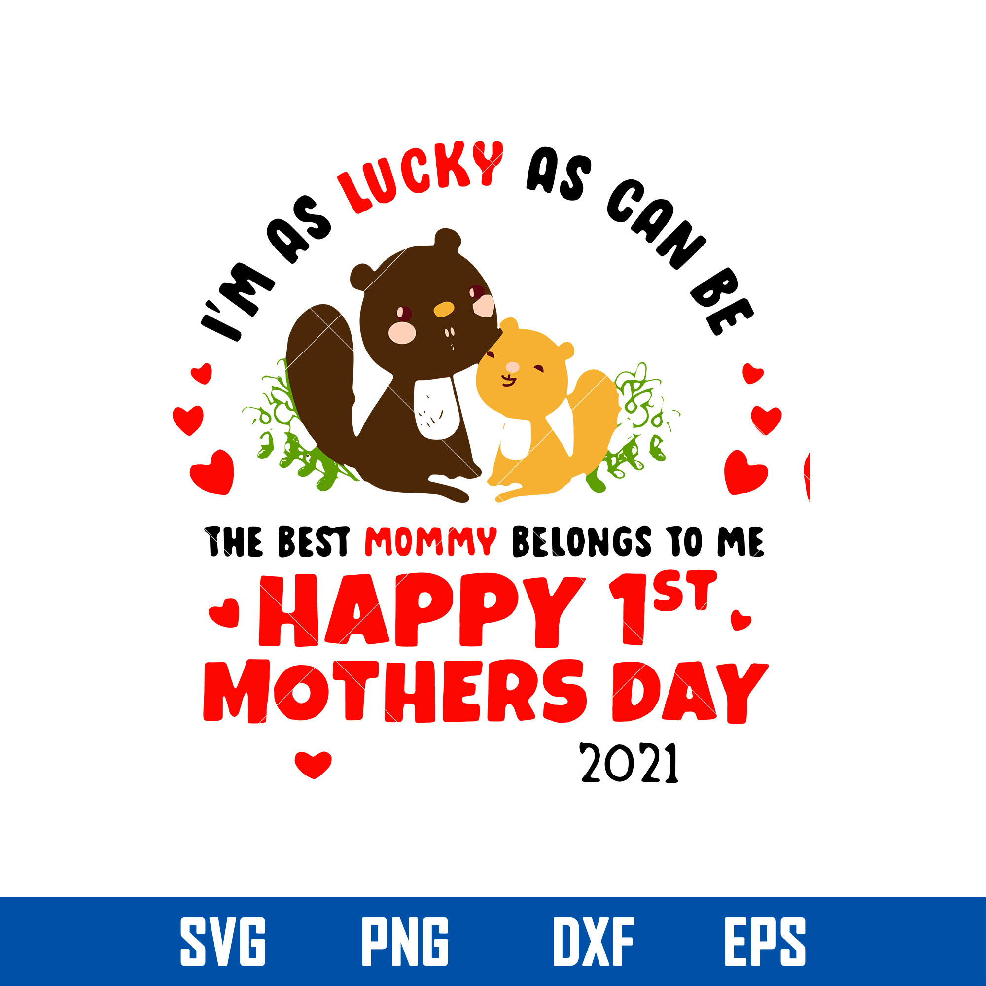 I_m as Lucky As Can Be The Best Mommy Belongs To Me Happy 1s - Inspire ...