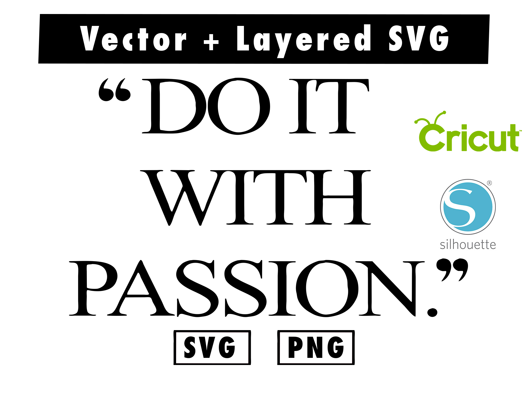 do it with passion SVG & PNG files for cricut machine , anim | Inspire ...