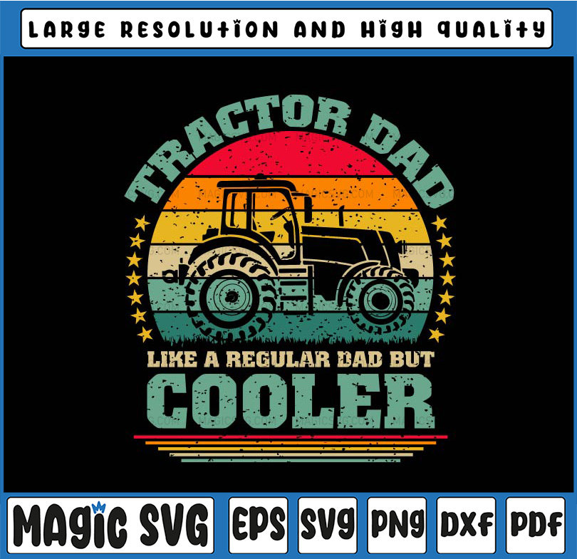 Tractor Dad Like A Regular Dad Svg, Tractor Father's Day Svg | Inspire ...