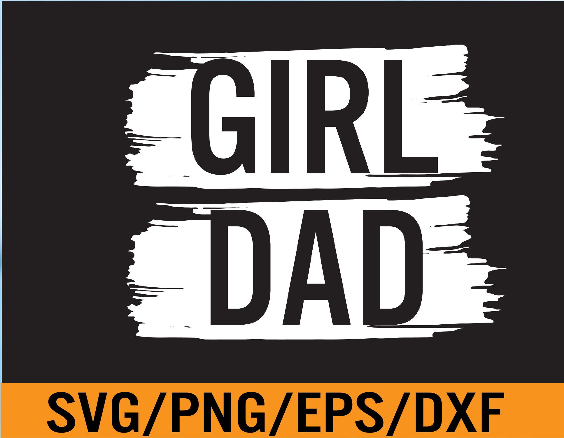 Girl Dad, Fathers Day Daughter Girl Dad Svg, Eps, Png, Dxf, - Inspire ...