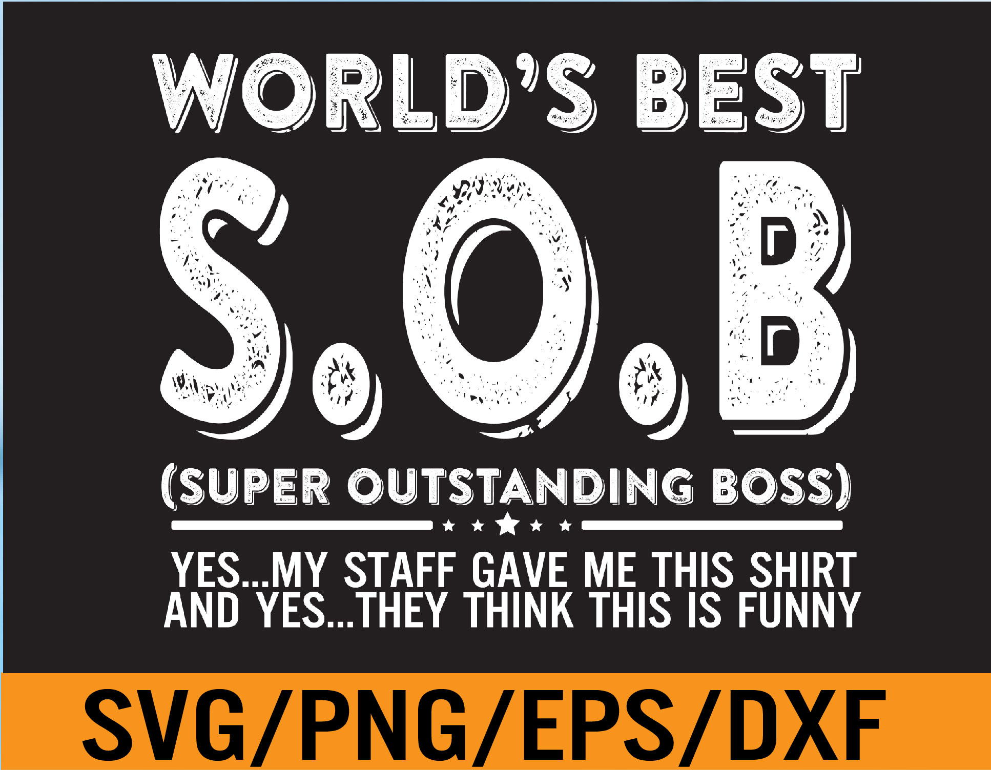World's Best SOB Super Outstanding Boss Funny Colleague Svg, | Inspire ...