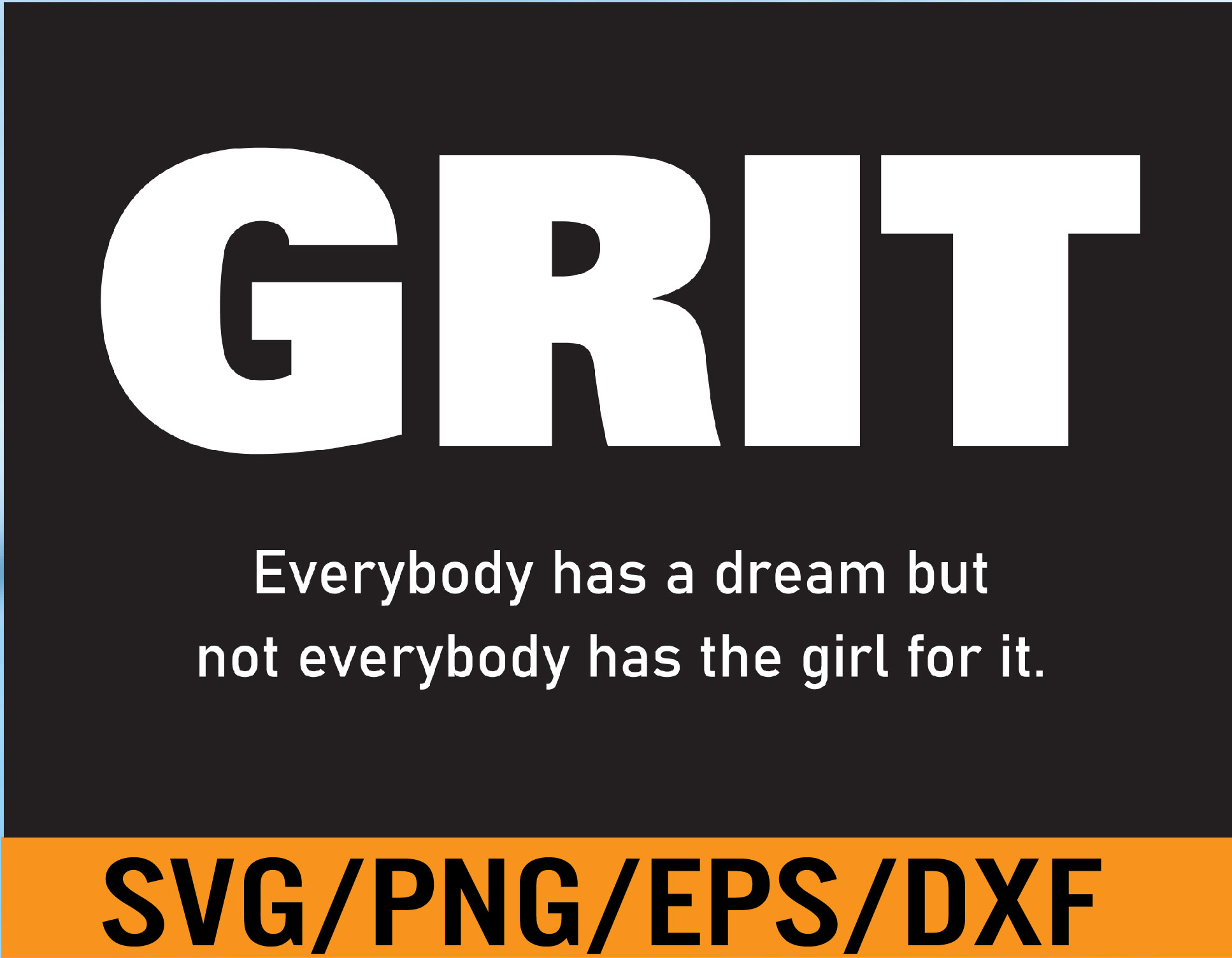 Grit, Dream Big Svg, Eps, Png, Dxf, Digital Download | Inspire Uplift