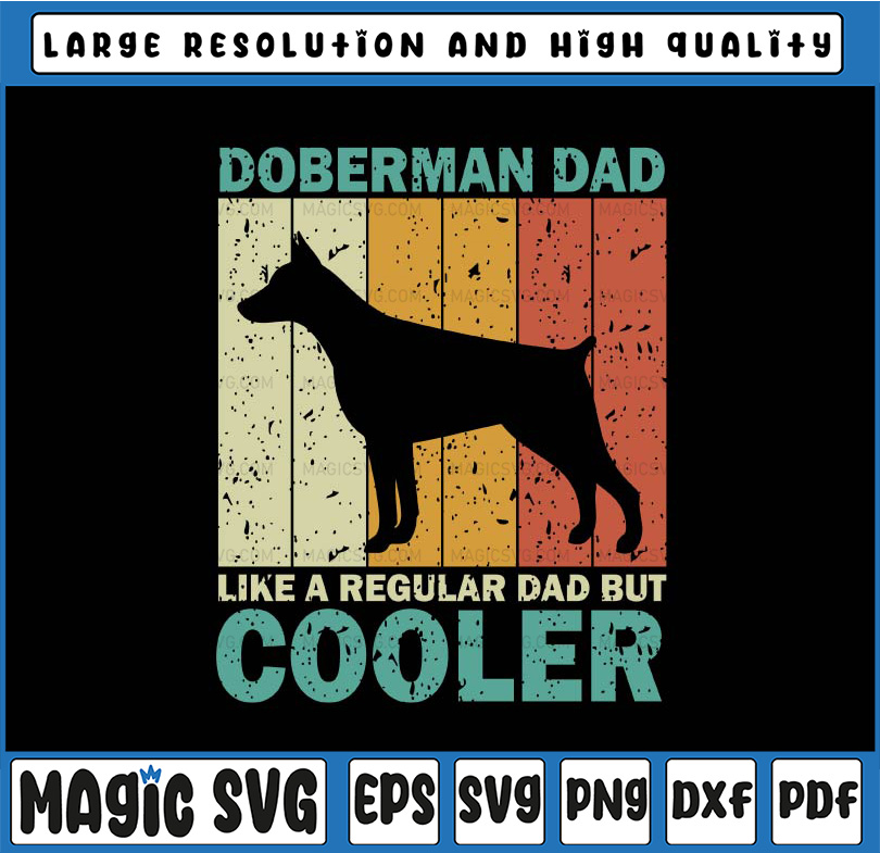 Doberman Dad Like A Regular Dad Svg, Father's Day Svg, Fathe - Inspire ...