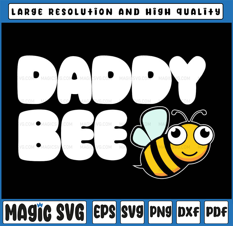 Daddy Bee Svg, Dad Father's Day Svg, Daddy to Bee SVG, Baby | Inspire ...