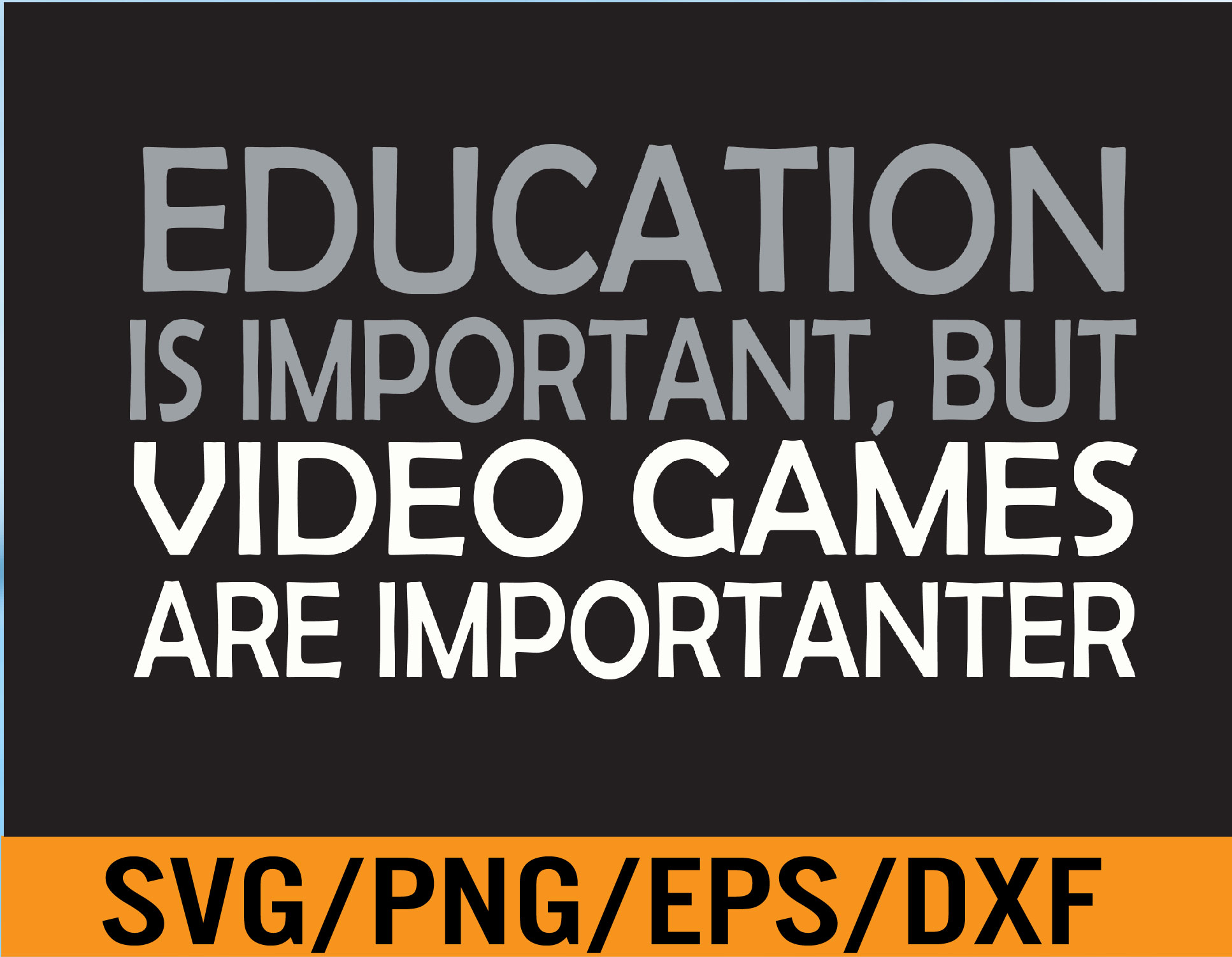 Sarcastic Funny Gamers Svg, Eps, Png, Dxf, Digital Download | Inspire ...