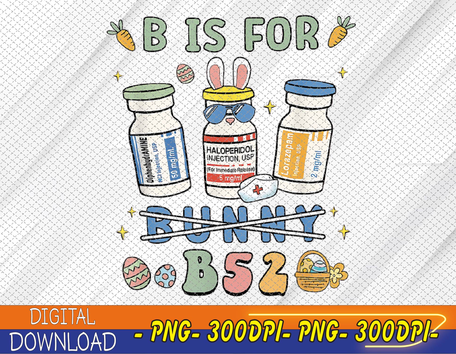Easter Funny Nurse B is for B52 Benadryl Haldol Ativan Svg, | Inspire ...