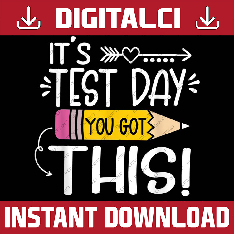 Funny Testing Day It's Test Day You Got This Teacher Student | Inspire ...