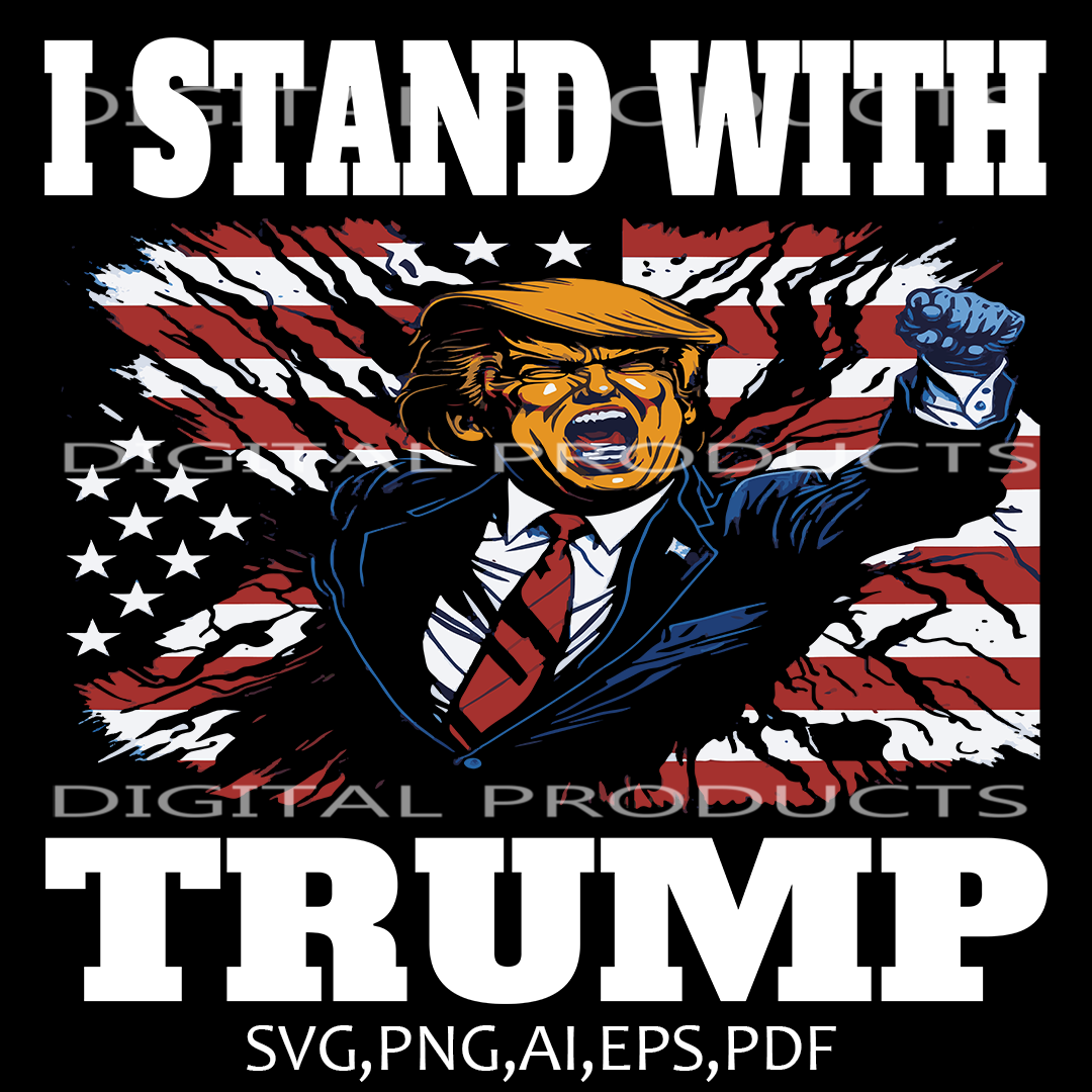 I Stand With Donald Trump Digital file Svg,Png,Ai,EPs,PDF fi | Inspire ...