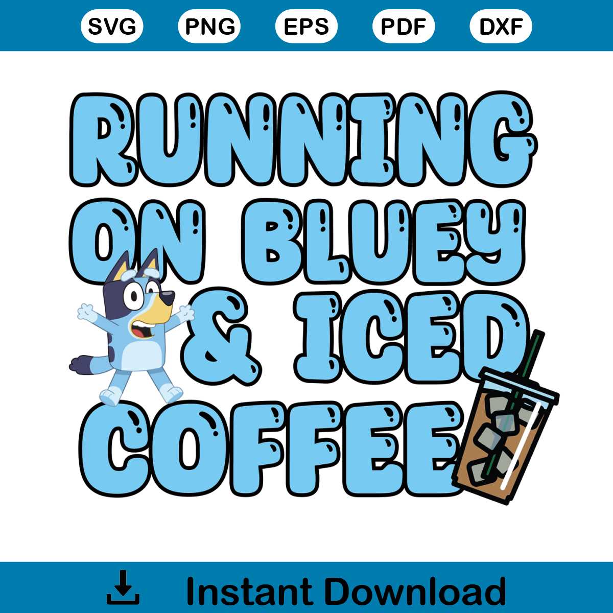 Running On Bluey & Iced Coffee SVG Cutting Files | Inspire Uplift