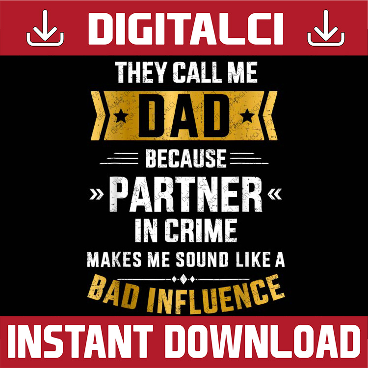 Call me dad partner in crime bad influence for father's day - Inspire ...