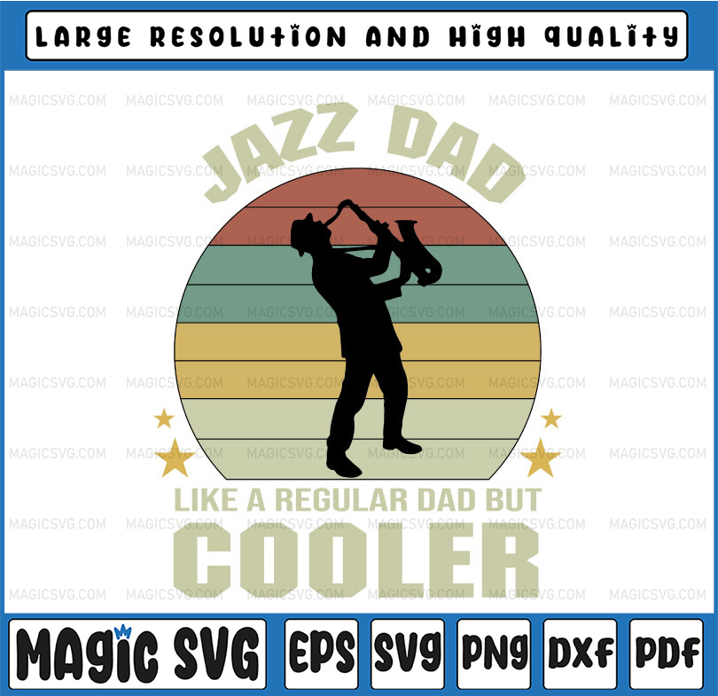 Jazz Dad Saxophone Player Funny Vintage Saxophonist SVG file | Inspire ...