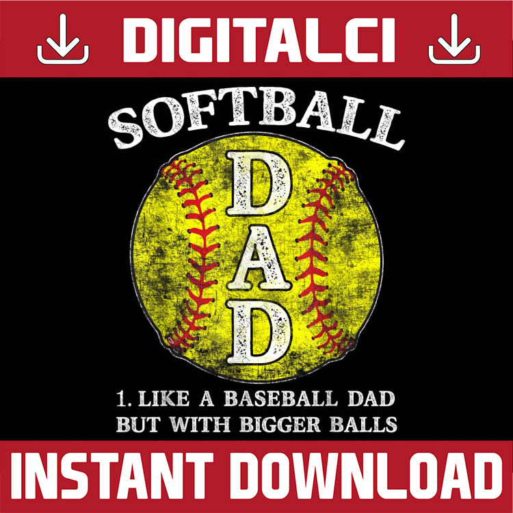 Softball Dad like A Baseball but with Bigger Balls Best Dad | Inspire ...