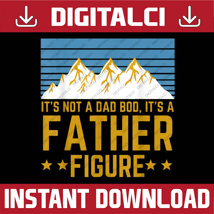 It's Not A Dad Bod It's A Father Figure Fathers Day Best Dad | Inspire ...