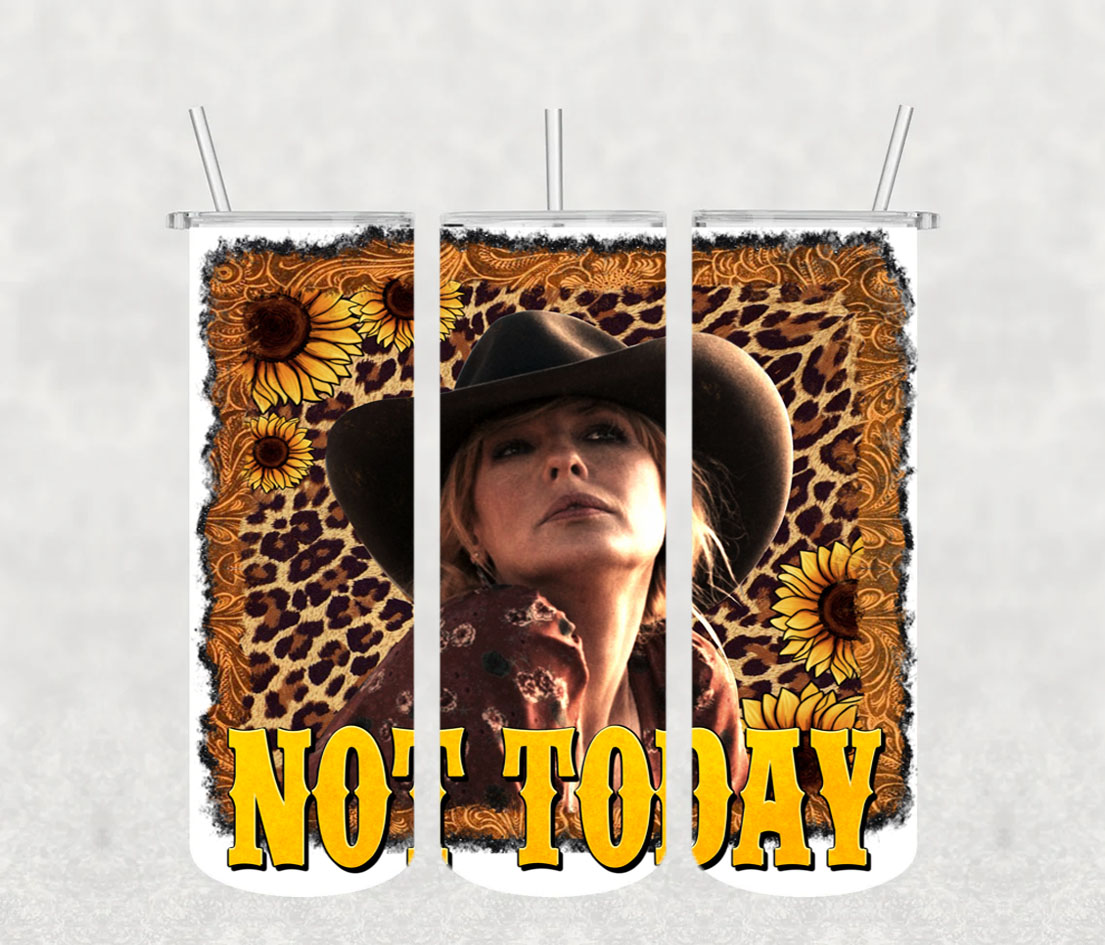 Yellowstone Not Today Tumbler Template Sublimation Designs D | Inspire ...