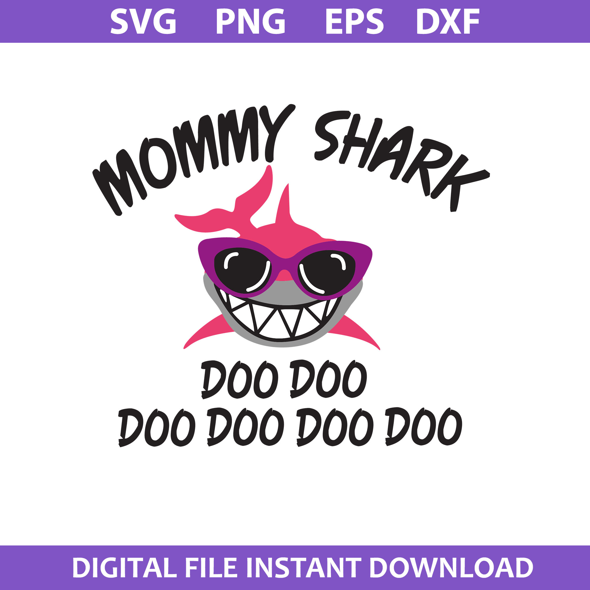 Mommy Shark Doo Doo Doo Svg, Shark Mama Svg, Png Jpg Pdf Dxf | Inspire ...