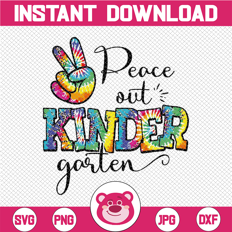 Peace Out Kindergarten Tie Dye PNG, Kindergarten Png, Last D | Inspire ...