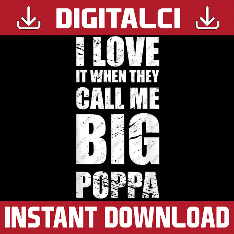 I Love It When They Call Me Big Poppa Best Dad Daddy Father' | Inspire Uplift