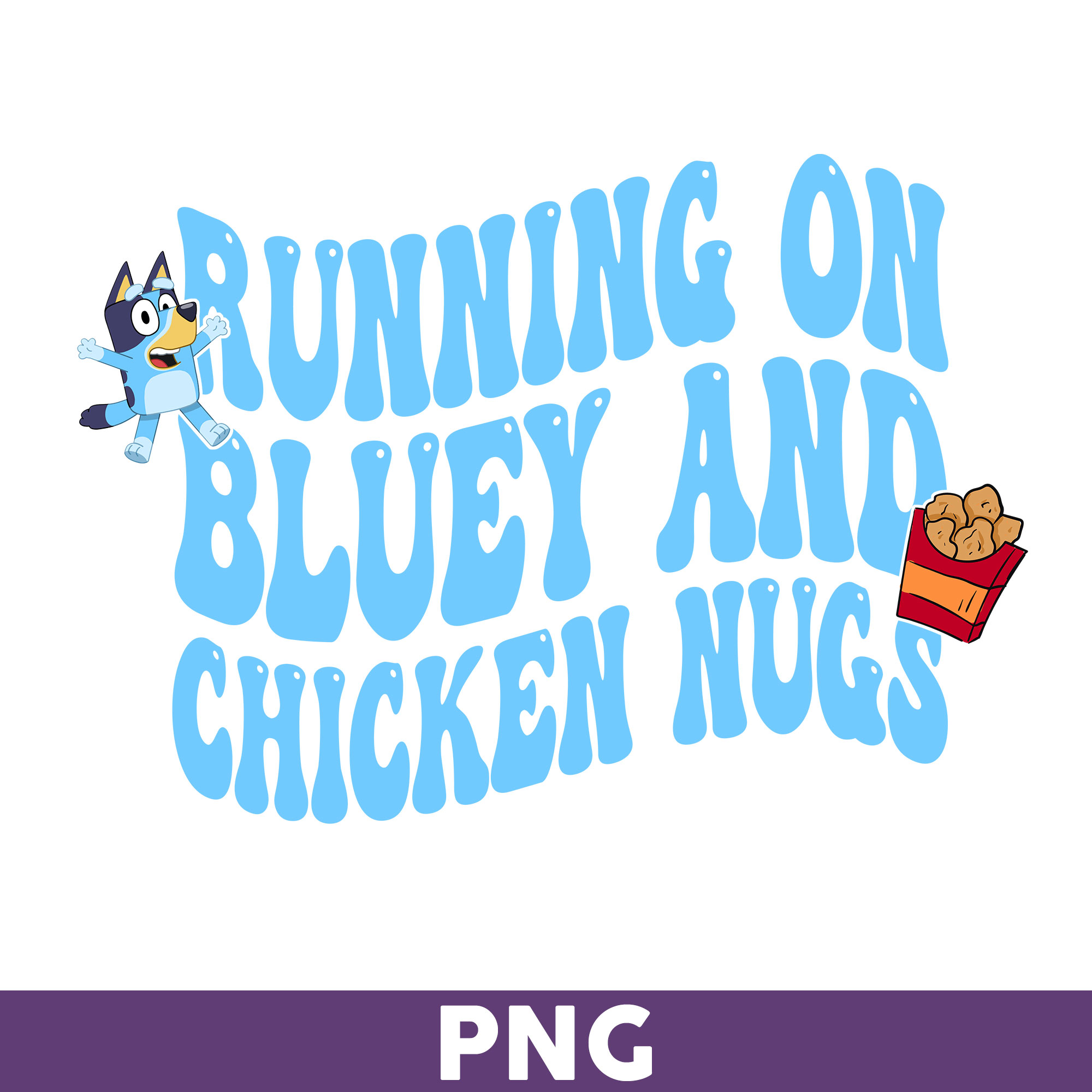 Running On Bluey And Chicken Nugs Png, Bluey Png, Bingo Png, | Inspire ...