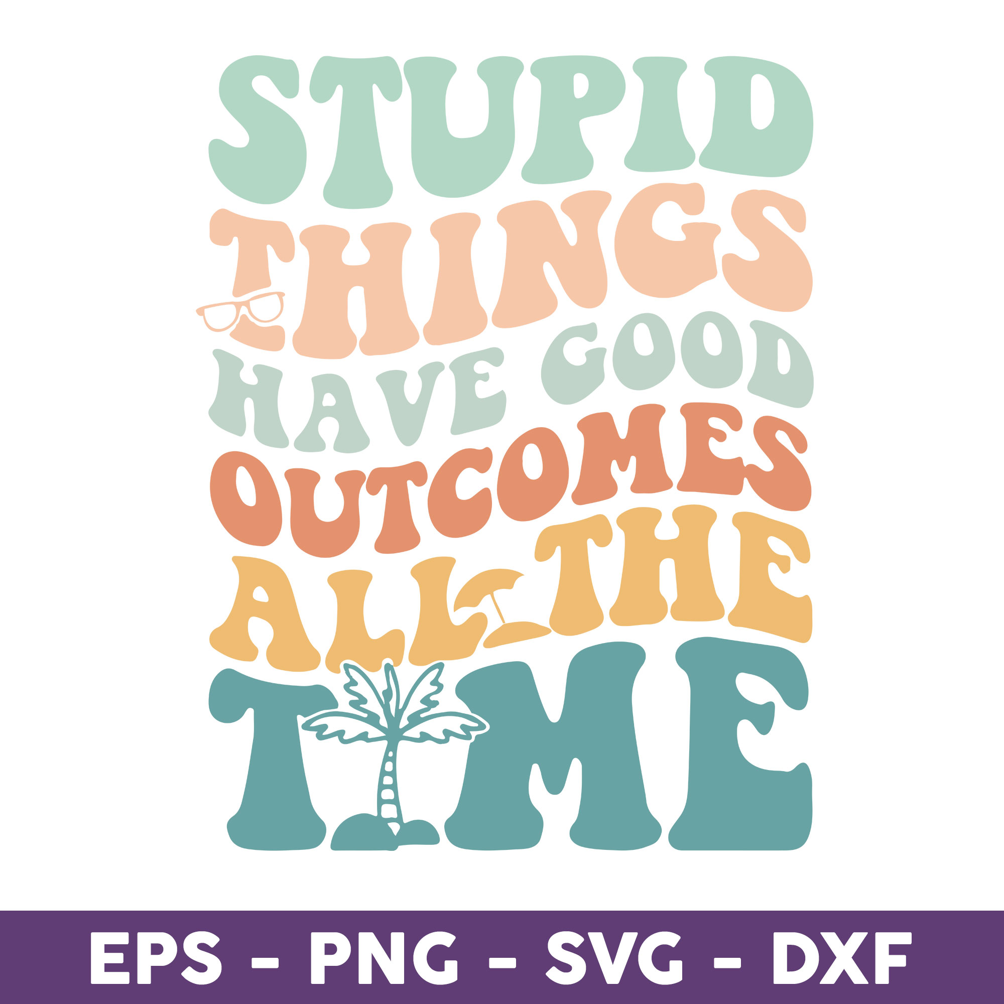 Stupid Things Have Good Outcomes All The Time Png Svg, Outer - Inspire ...