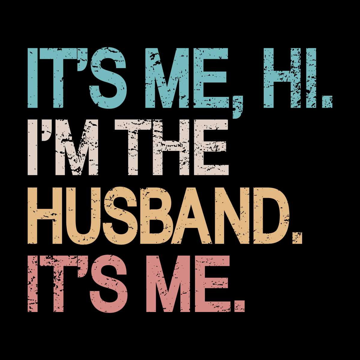 It's Me, Hi. I'm The Husband. It's Me. SVG Funny Husband SVG - Inspire ...